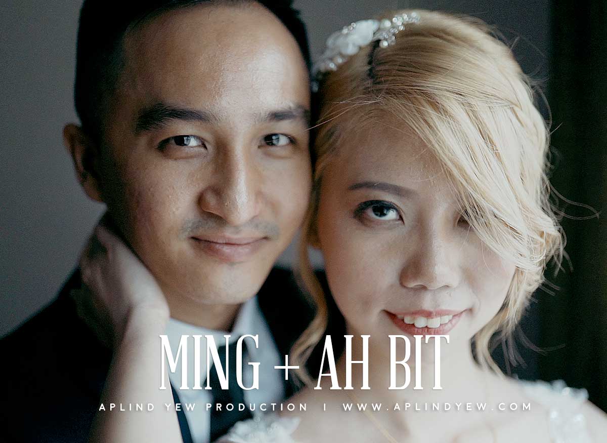 Ming + Ah Bit // Wedding Cinematic Video | APLIND YEW PRODUCTION